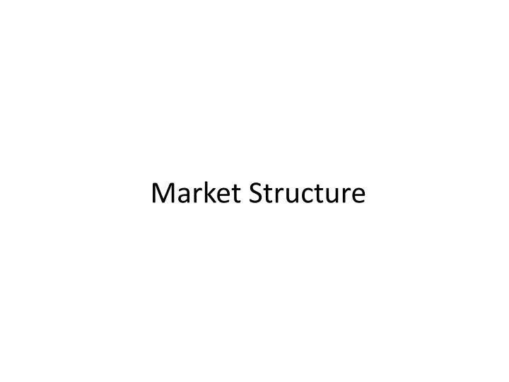 PPT - Market Structure PowerPoint Presentation, free download - ID:1608915