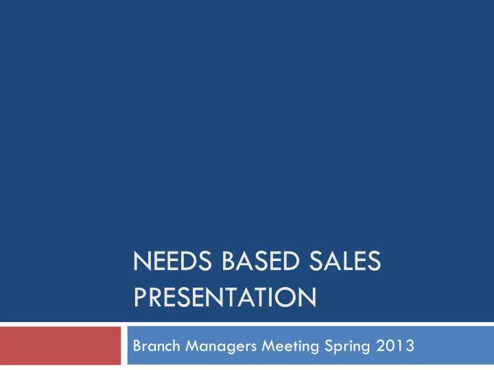 PPT - Needs Based Sales Presentation PowerPoint Presentation, free ...