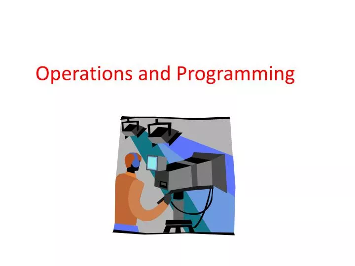 PPT - Operations and Programming PowerPoint Presentation, free download ...