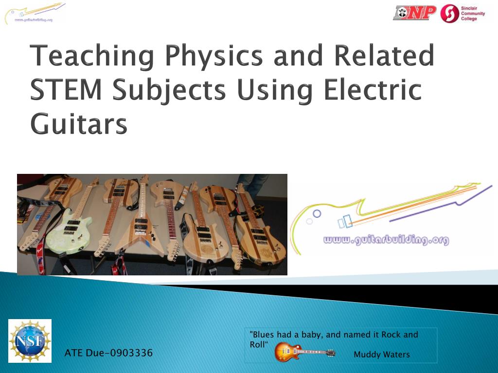 PPT - Teaching Physics and Related STEM Subjects Using Electric Guitars ...