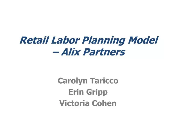 PPT - Retail Labor Planning Model – Alix Partners PowerPoint ...