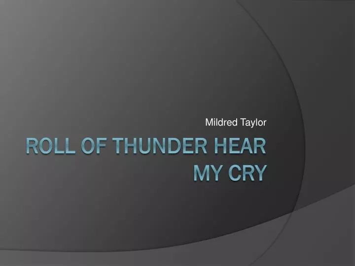 PPT - Roll of Thunder Hear My Cry PowerPoint Presentation, free ...