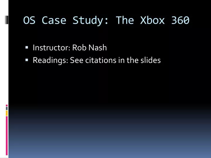 PPT - OS Case Study: The Xbox 360 PowerPoint Presentation, free ...