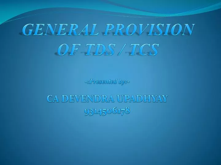 Ppt General Provision Of Tds Tcs Powerpoint Presentation Free 3805