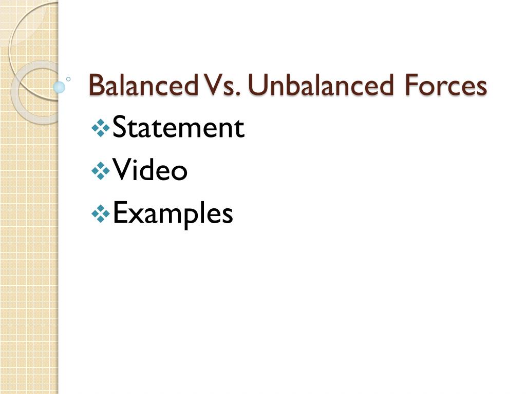 PPT - Balanced Vs. Unbalanced Forces PowerPoint Presentation, free ... PPT - Balanced Vs. Unbalanced Forces PowerPoint Presentation, free ...