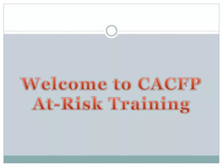 PPT - Welcome to CACFP At-Risk Training PowerPoint Presentation, free ...