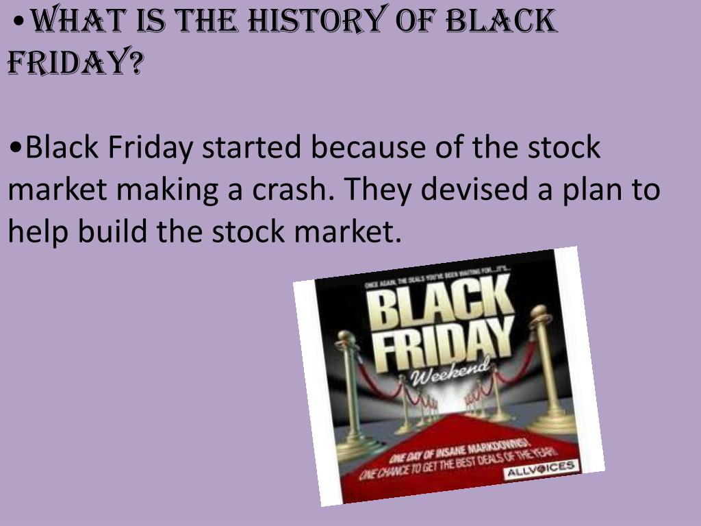 PPT - What is Black Friday? Black Friday is the day after thanks giving ...