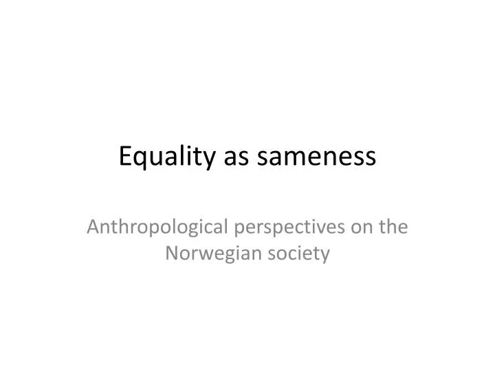 PPT - Equality as sameness PowerPoint Presentation, free download - ID ...