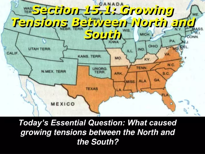 PPT - Section 15.1: Growing Tensions Between North and South PowerPoint ... PPT - Section 15.1: Growing Tensions Between North and South PowerPoint ...