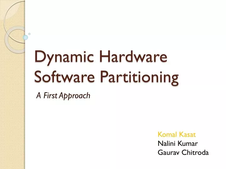 PPT - Dynamic Hardware Software Partitioning PowerPoint Presentation, free download - ID:1611892
