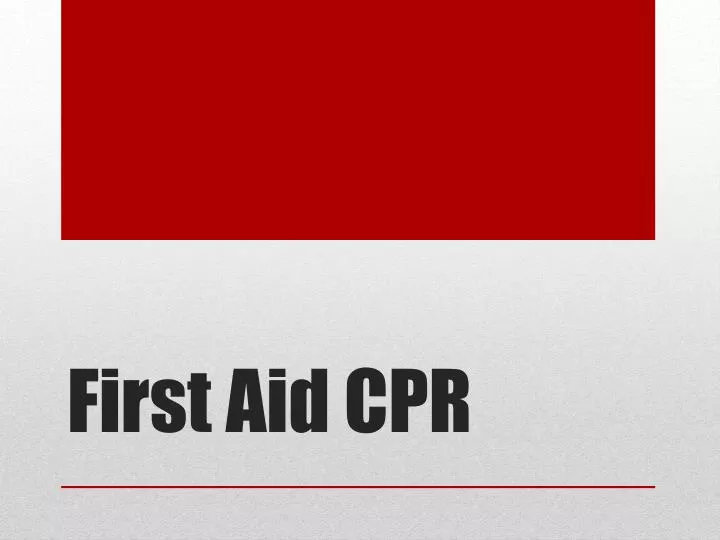 PPT - First Aid CPR PowerPoint Presentation, free download - ID:1611913