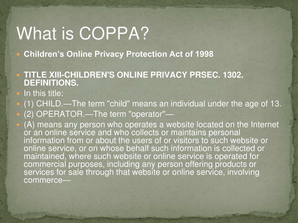 PPT - For Children’s Online Privacy Protection Act (COPPA) PowerPoint ...