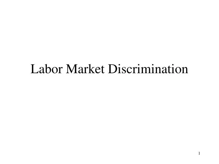 PPT - Labor Market Discrimination PowerPoint Presentation, free ...