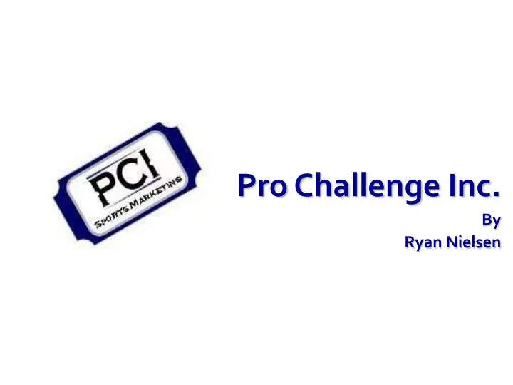 PPT - Pro Challenge Inc. PowerPoint Presentation, free download - ID ...