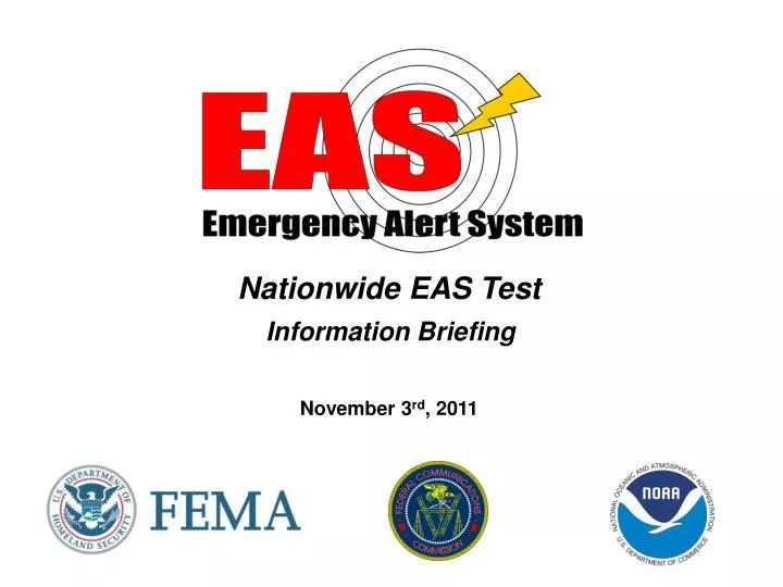 PPT - Nationwide EAS Test Information Briefing November 3 rd , 2011 ...