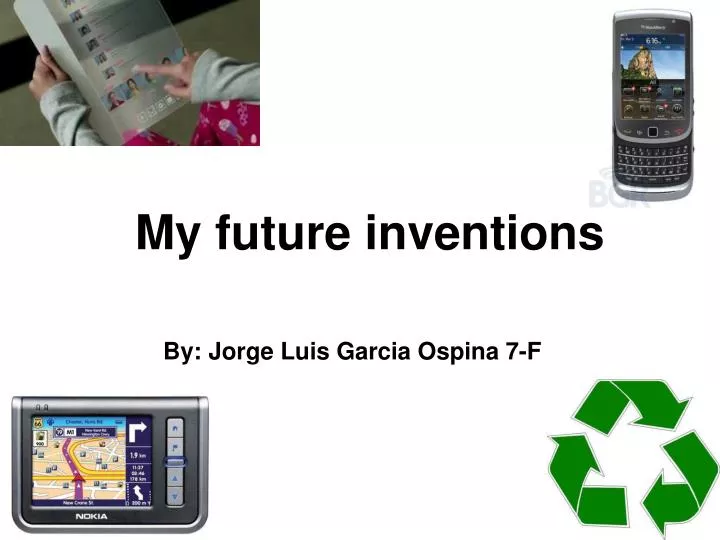 PPT - My future inventions PowerPoint Presentation, free download - ID:1614365