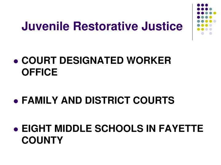 PPT - JUVENILE RESTORATIVE JUSTICE OF LEXINGTON AND FAYETTE COUNTY ...