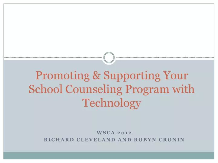 PPT - Promoting & Supporting Your School Counseling Program with ...