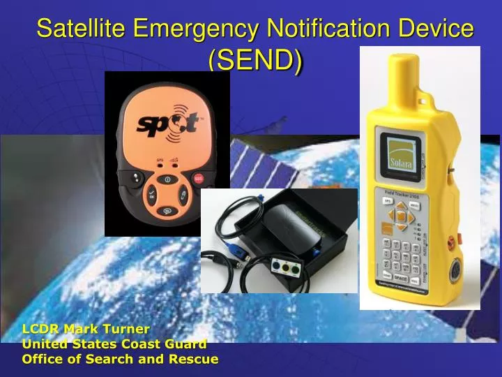 PPT - Satellite Emergency Notification Device (SEND) PowerPoint ... PPT - Satellite Emergency Notification Device (SEND) PowerPoint ...