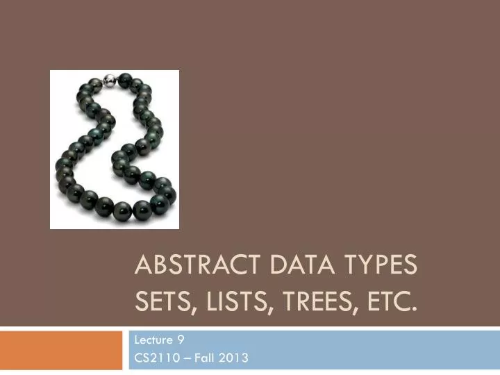 PPT - Abstract Data Types Sets, lists, trees, etc. PowerPoint ...
