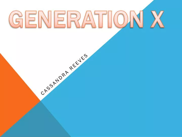 PPT - Generation X PowerPoint Presentation, free download - ID:1615641