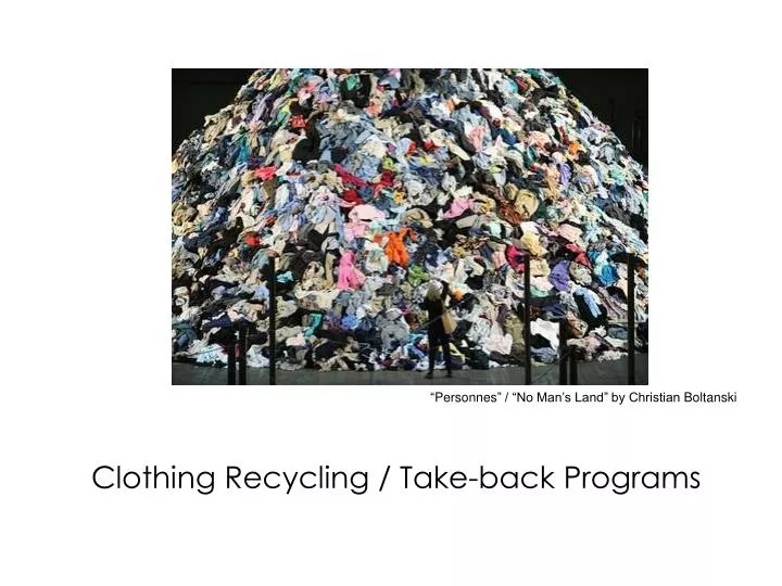 PPT - Clothing Recycling / Take-back Programs PowerPoint Presentation ...