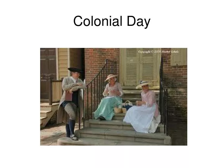 PPT - Colonial Day PowerPoint Presentation, free download - ID:1617801