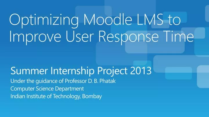 PPT - Optimizing Moodle LMS to Improve User Response Time PowerPoint ...