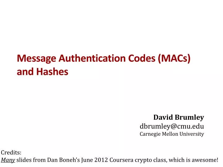 PPT - Message Authentication Codes (MACs) and Hashes PowerPoint Presentation - ID:1618104
