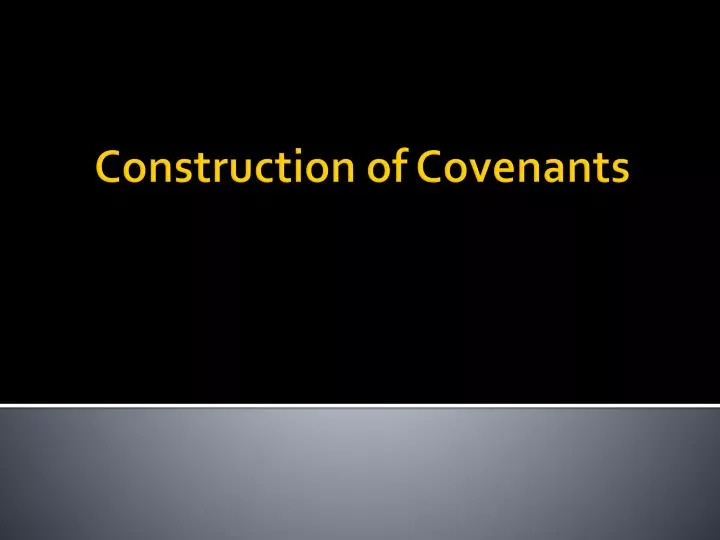PPT - Construction of Covenants PowerPoint Presentation, free download ...