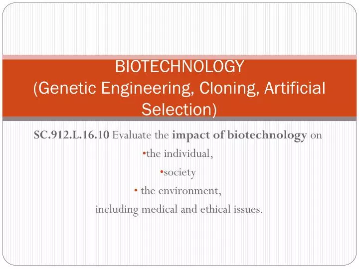 PPT - BIOTECHNOLOGY (Genetic Engineering, Cloning, Artificial Selection ...