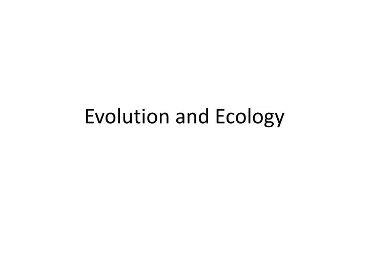 PPT - Evolution and Ecology PowerPoint Presentation, free download - ID ...