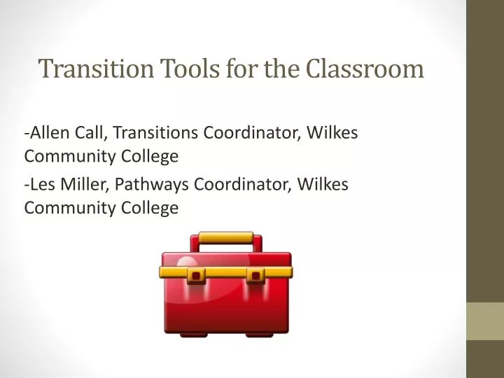 PPT - Transition Tools for the Classroom PowerPoint Presentation, free ...