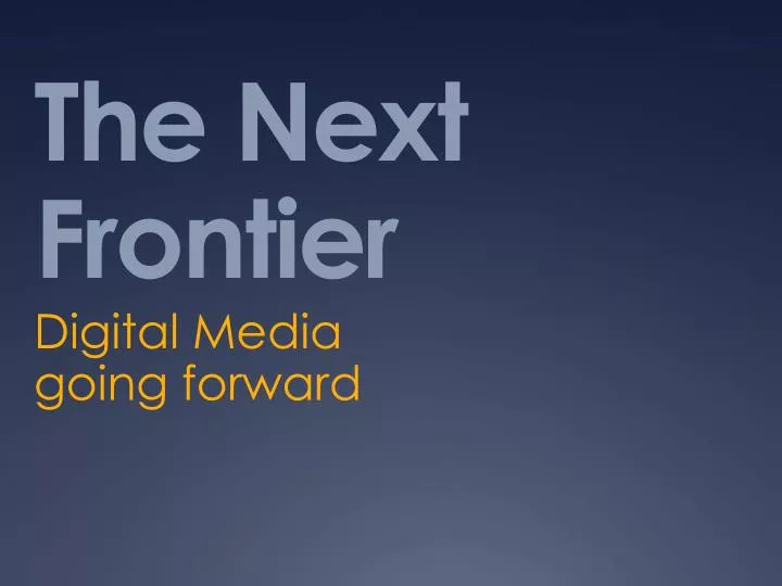 PPT - The Next Frontier PowerPoint Presentation, free download - ID:1619275