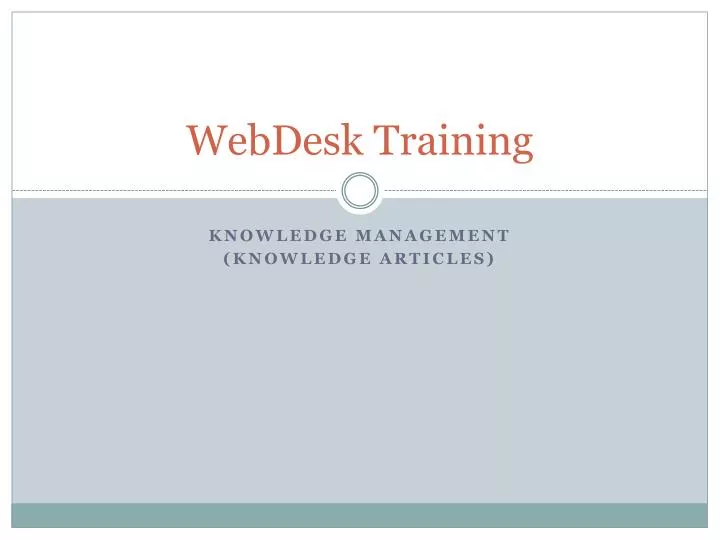 PPT - WebDesk Training PowerPoint Presentation, free download - ID:1619587