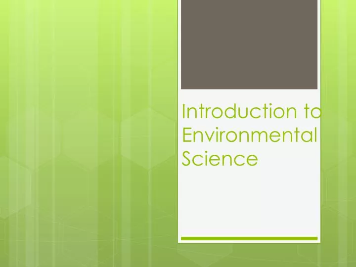 PPT - Introduction to Environmental Science PowerPoint Presentation ...