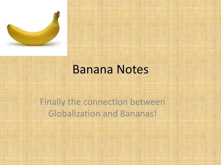 PPT - Banana Notes PowerPoint Presentation, free download - ID:1619861