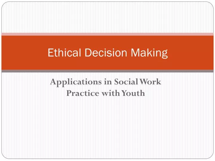 PPT - Ethical Decision Making PowerPoint Presentation, free download ...