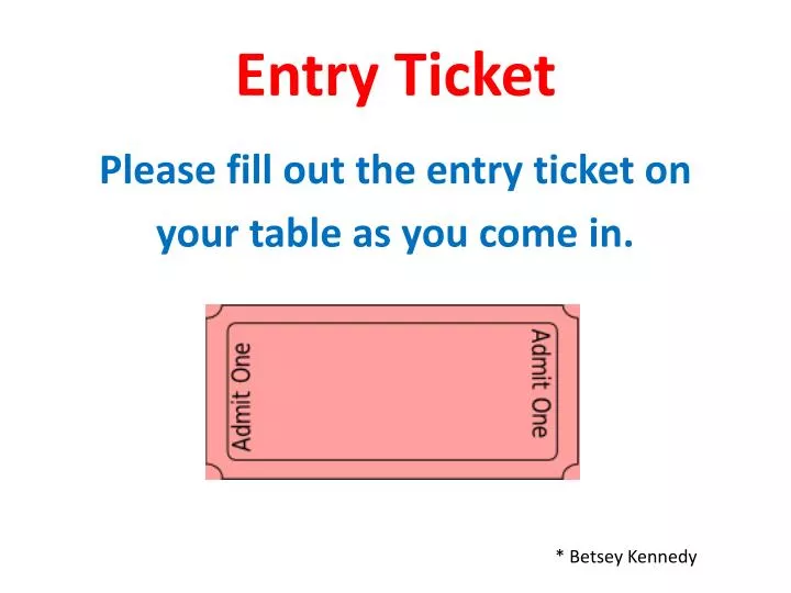PPT - Entry Ticket PowerPoint Presentation, free download - ID:1620400