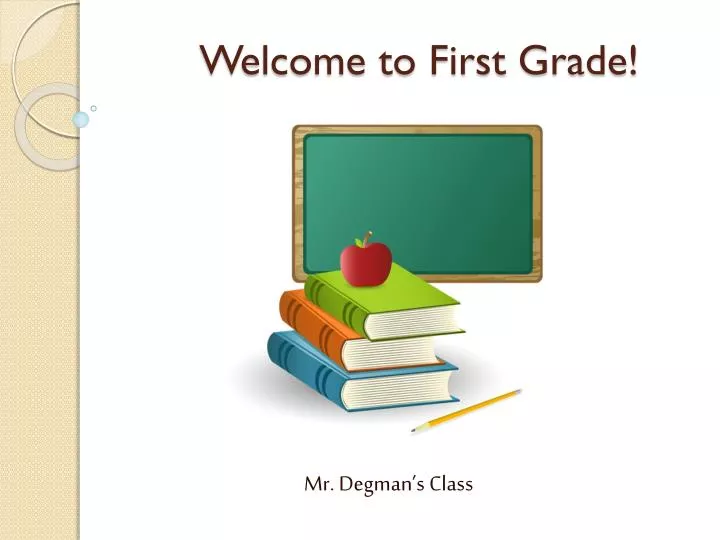 PPT - Welcome to First Grade! PowerPoint Presentation, free download ...