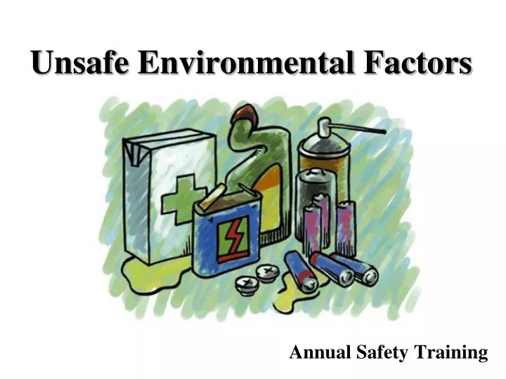 PPT - Unsafe Environmental Factors PowerPoint Presentation, free ...