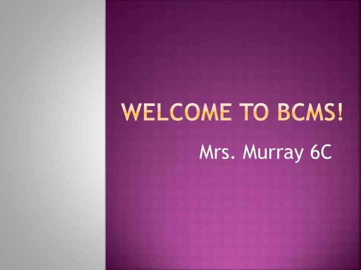 PPT - Welcome to BCMS! PowerPoint Presentation, free download - ID:1621950