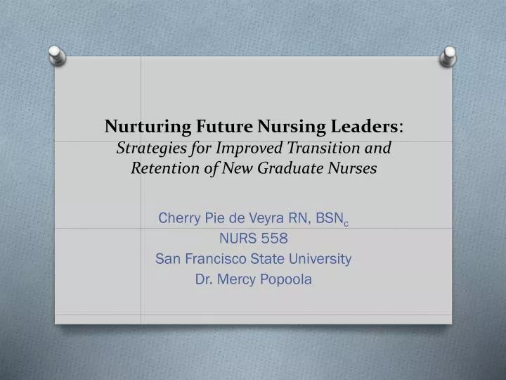 PPT - Nurturing Future Nursing Leaders : Strategies for Improved ...