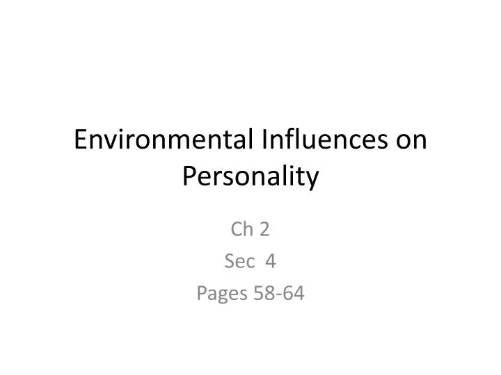 PPT - Environmental Influences on Personality PowerPoint Presentation ...