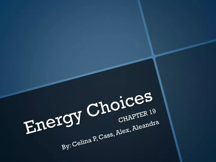PPT - Energy Choices PowerPoint Presentation, free download - ID:1622377
