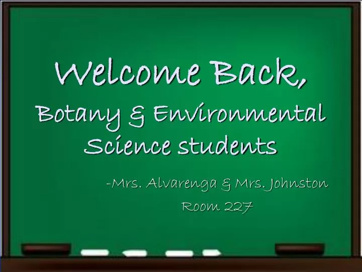 PPT - Welcome Back, Botany & Environmental Science students PowerPoint ...