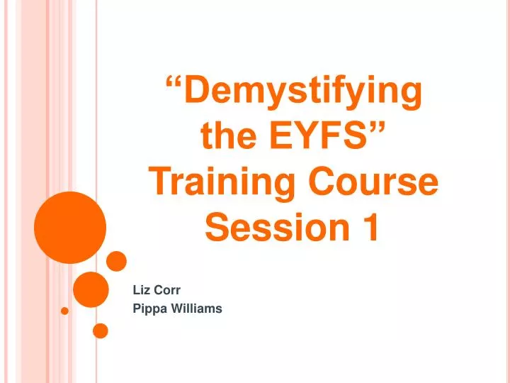 PPT - “Demystifying the EYFS” Training Course Session 1 PowerPoint ...