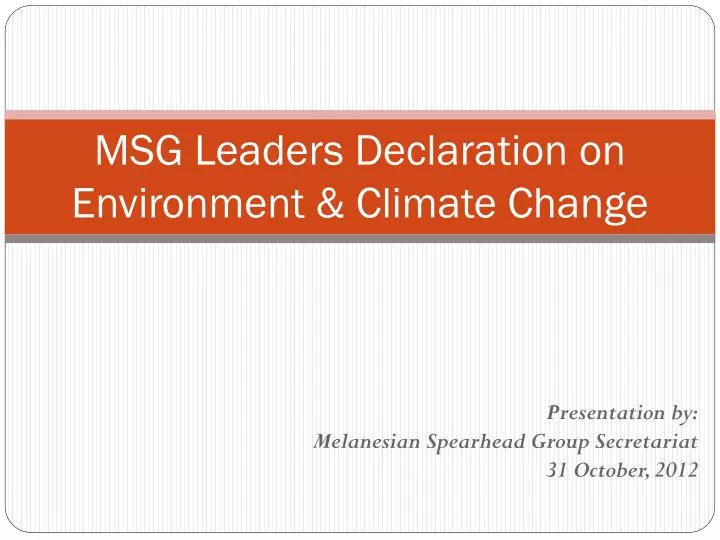 PPT - MSG Leaders Declaration on Environment & Climate Change ...
