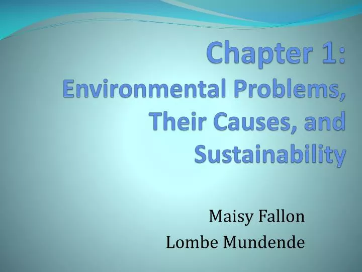 PPT - Chapter 1: Environmental Problems, Their Causes, and ...