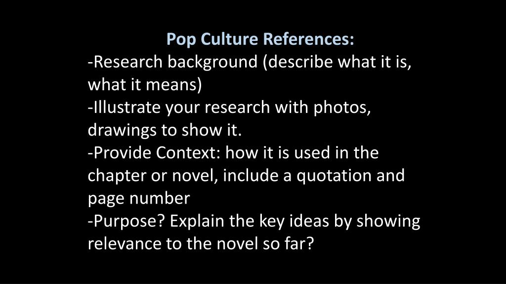 PPT - Pop Culture References: -Research background (describe what it is ...